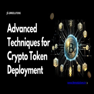 Advanced Techniques for Crypto Token Deployment.pptx