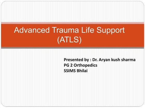 ATLS (Advanced Trauma Life Support) | PPTX