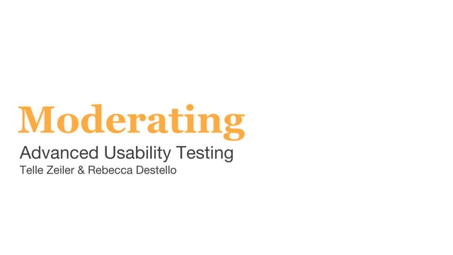Advanced Usability Testing Moderating Ppt