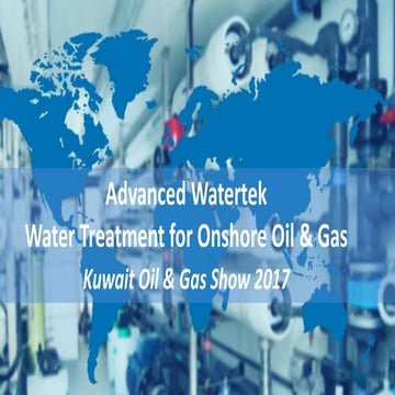 Advanced Watertek: Water Treatment for Onshore Oil & Gas | PPTX