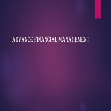 ADVANCED FINANCIAL MANAGEMENT NOTES FOR PPT | PPT