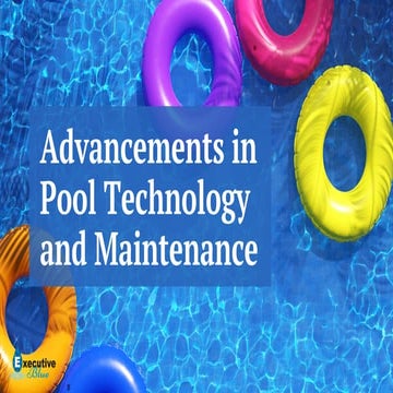 Advancements in Pool Technology and Maintenance - Presentation.pdf