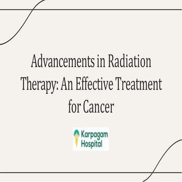 Advancements in Radiation Therapy - An Effective Treatment for Cancer.pptx