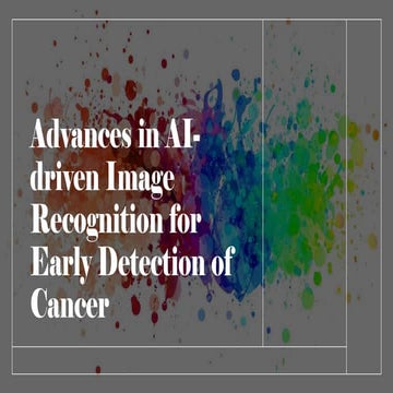 Advances in AI-driven Image Recognition for Early Detection of Cancer | PDF