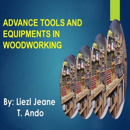 Advance Tools and Equipment in Woodworking.pptx | Woodworking | Arts ...