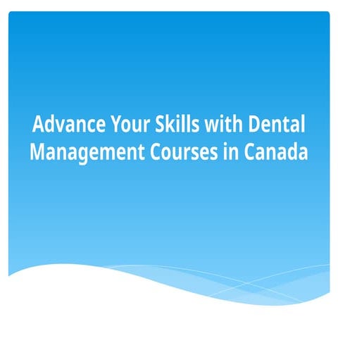 Lead with Confidence What Makes Dental Management Courses in Canada ...