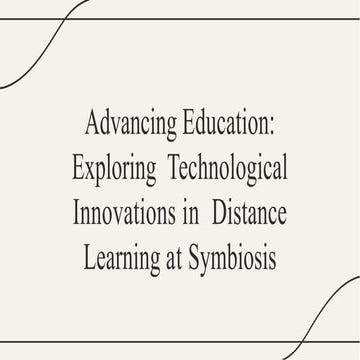 Advancing Education Exploring Technological Innovations in Distance Learning at Symbiosis | PPT