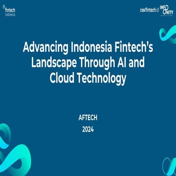 Advancing Indonesia Fintech’s Landscape Through AI and Cloud Technology, AFTECH (AI & Cloud ...
