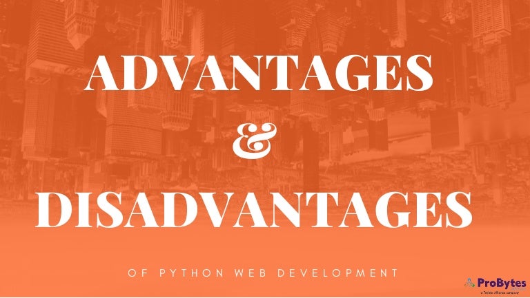 Advantages And Disadvantages Of Python Probytes