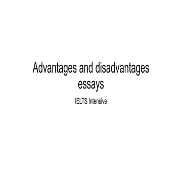Advantages and disadvantages essays.pptx