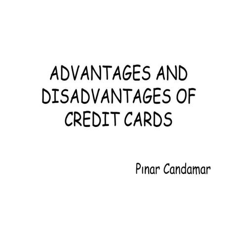 Advantages and disadvantages of credit cards | PPT