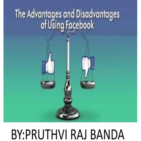 Advantages and disadvantages of facebook | PPTX