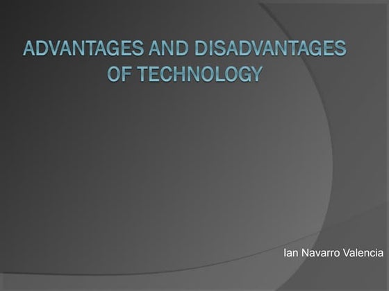 Advantages and disadvantages of technology | PPT