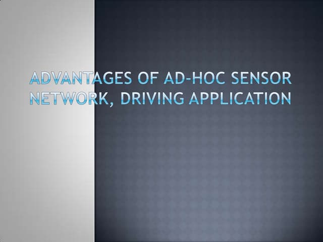 Advantages Of Ad Hoc Sensor Network Driving Application Ppt