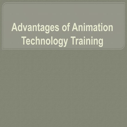 Advantages of Animation Technology Training | PPTX