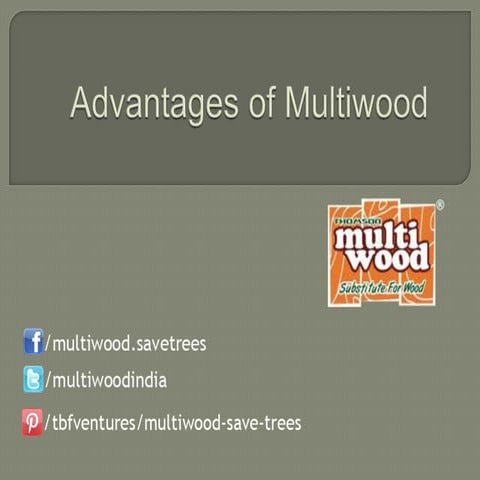 Advantages of multiwood | PPT