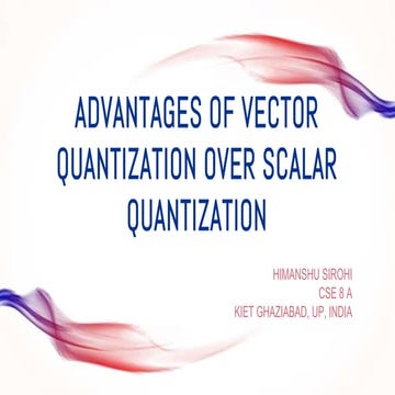 Advantages Of Vector Quantization Over Scalar Quantization 1 Ppt 