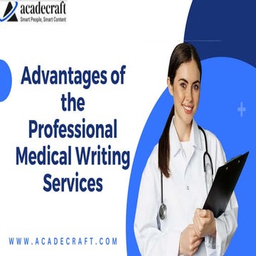 Advantages of the Professional Medical Writing Services.pptx