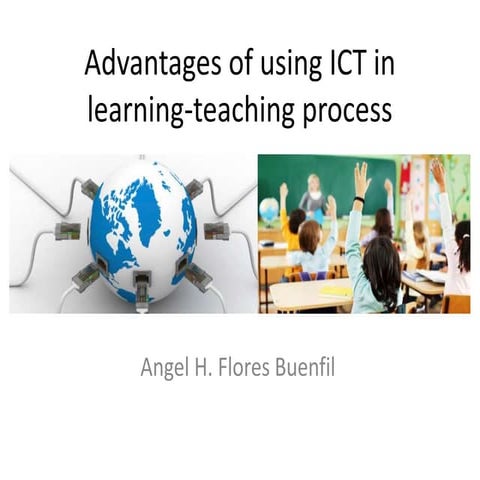 Advantages of using ict in learning teaching process | PPTX | Education