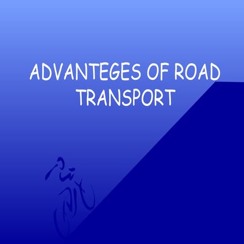 Advanteges of road transport | PPT