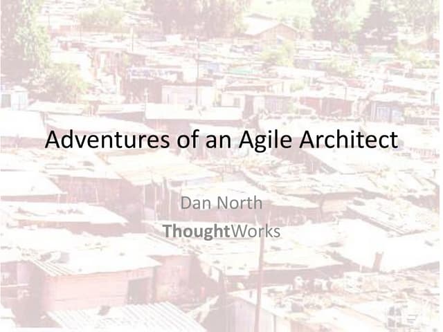 Adventures Of An Agile Architect Ppt