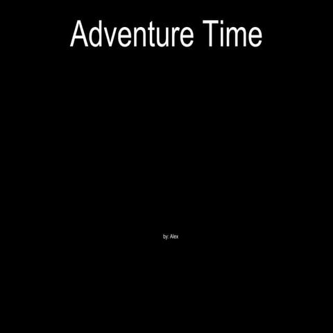Adventure time | PPT