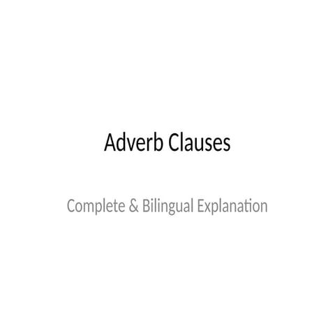 Teaching Adverb_Clauses_Bilingual explanation in details.pptx