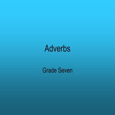 Adverbs Lesson on Grammar and Mechanics. | PPT