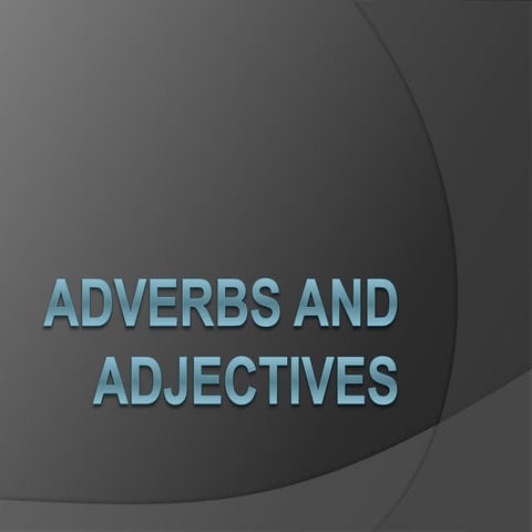 Adverbs and adjectives | PPTX