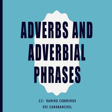 ADVERBS AND ADVERBIAL PHRASES level advanced C | PPTX