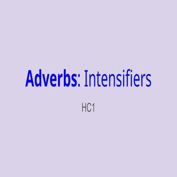 Adverbs and Intensifiers- gradable and non gradable adjectives.pptx