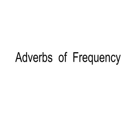 ADVERBS OF FREQUENCY - WORDS WHICH USED GRADE 8.pptx