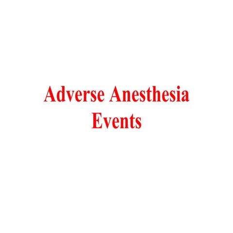 Adverse Anesthesia Events.docxFSFESDGTEDGSREGSRHGRHR | PPT