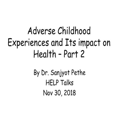 Adverse Childhood Experiences and Its impact on Health Part-2 By Dr ...