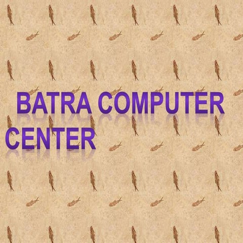 BATRA COMPUTER CENTRE | PPTX
