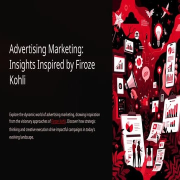 Advertising Marketing: Insights Inspired by Firoze Kohli | PPTX