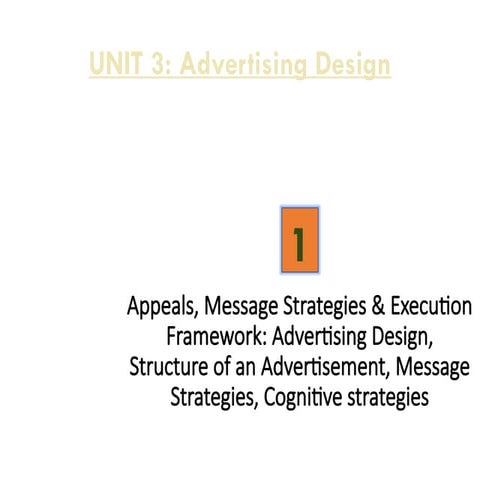 Advertising Appeals, Message Strategies & Execution Framework_u3_1.pptx