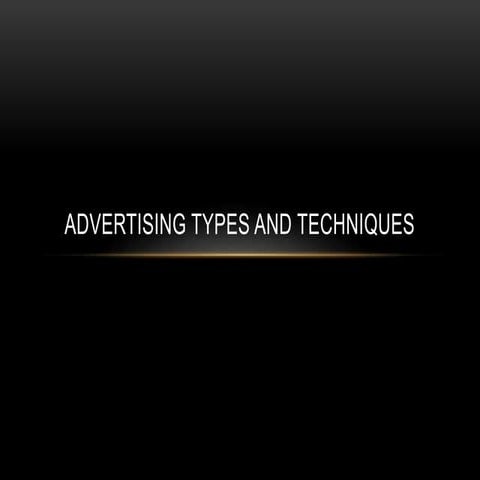 Advertising types and techniques | PPTX