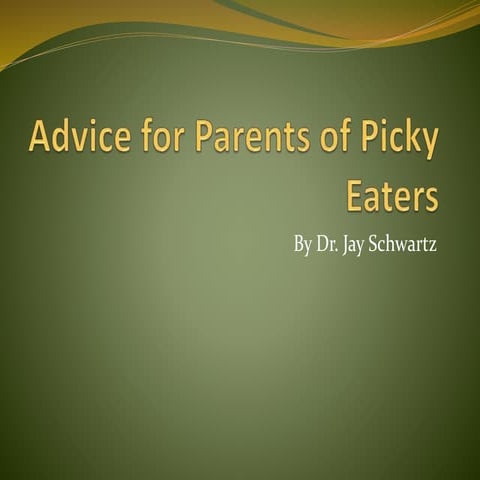 Advice for Parents of Picky Eaters | PPTX