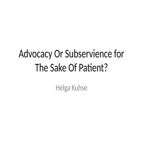 Advocacy Or Subservience for The Sake Of Patient.pptx