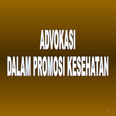 Konsep Advokasi dalam Promosi Kesehatan | PPTX