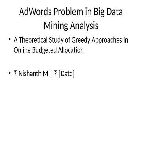 AdWords_Problem_Greedy_Algorithm_Nishanth.pptx