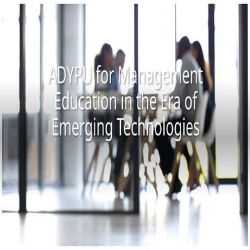 ADYPU for Management Education in the Era of Emerging Technologies.pptx
