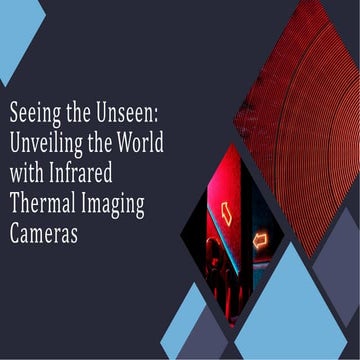 Seeing the Unseen: Unveiling the World with Infrared Thermal Imaging ...