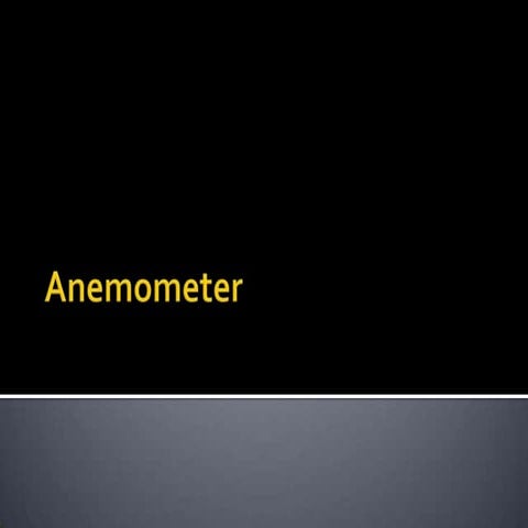 Anemometer history use and its work pptx | PPT