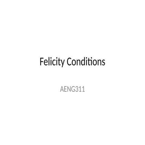 AENG311 Felicity Conditions.pptx I can get it to you tomorrow | PPTX