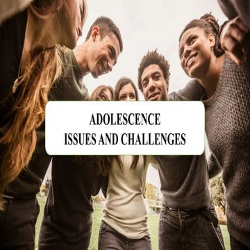 Adolescent issues and challenges in the life | PPT