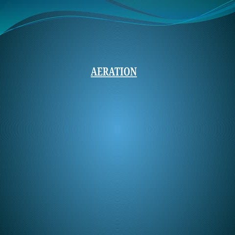 Aeration PPt. Cccccccccccccccccccccccccccc | PPT