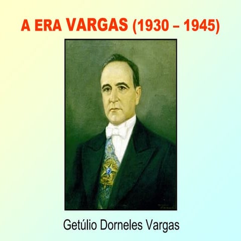 A ERA VARGAS (1930 – 1945) - pdf.pdf estudo de história | PDF