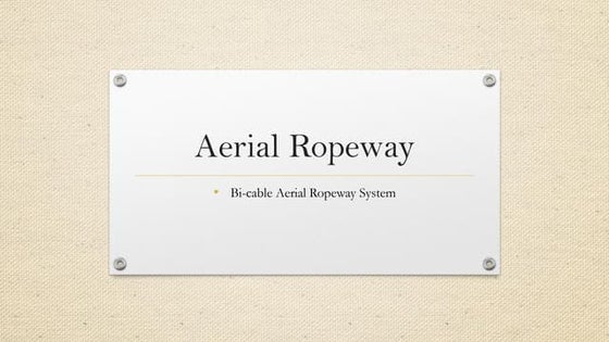 Aerial ropeway | PPTX
